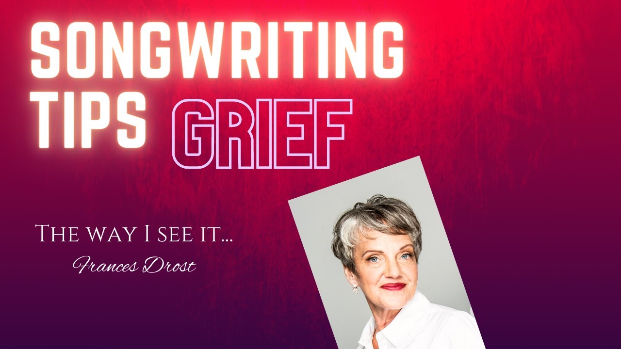 Songwriting Tip # 5 GRIEF - YouTube