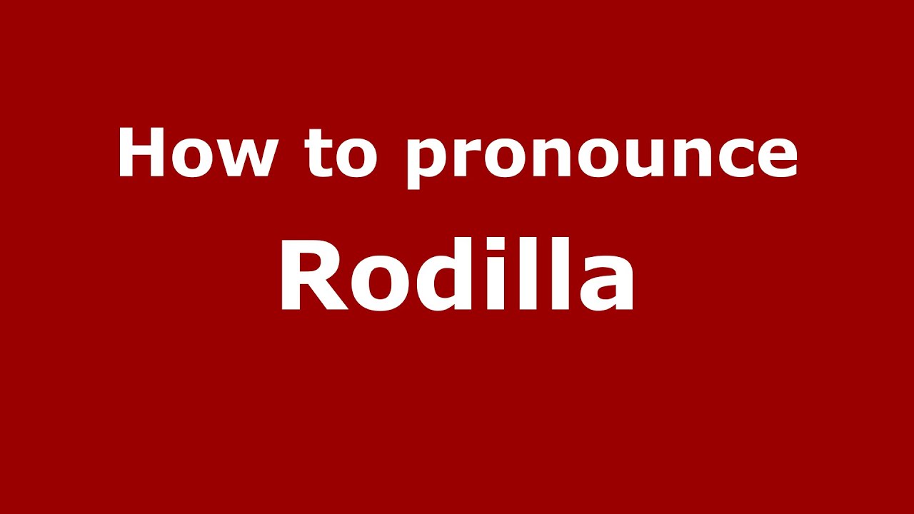 How to pronounce Rodilla (Spanish/Spain) - PronounceNames.com - YouTube
