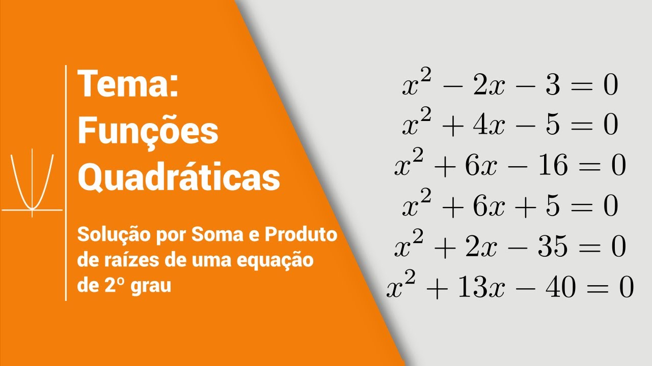 Solução de várias equações de 2º grau usando soma e produto das raízes ...