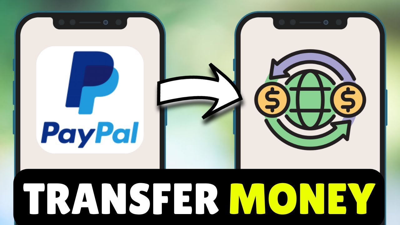 How To Transfer Money From PayPal To International Account - Full Guide ...