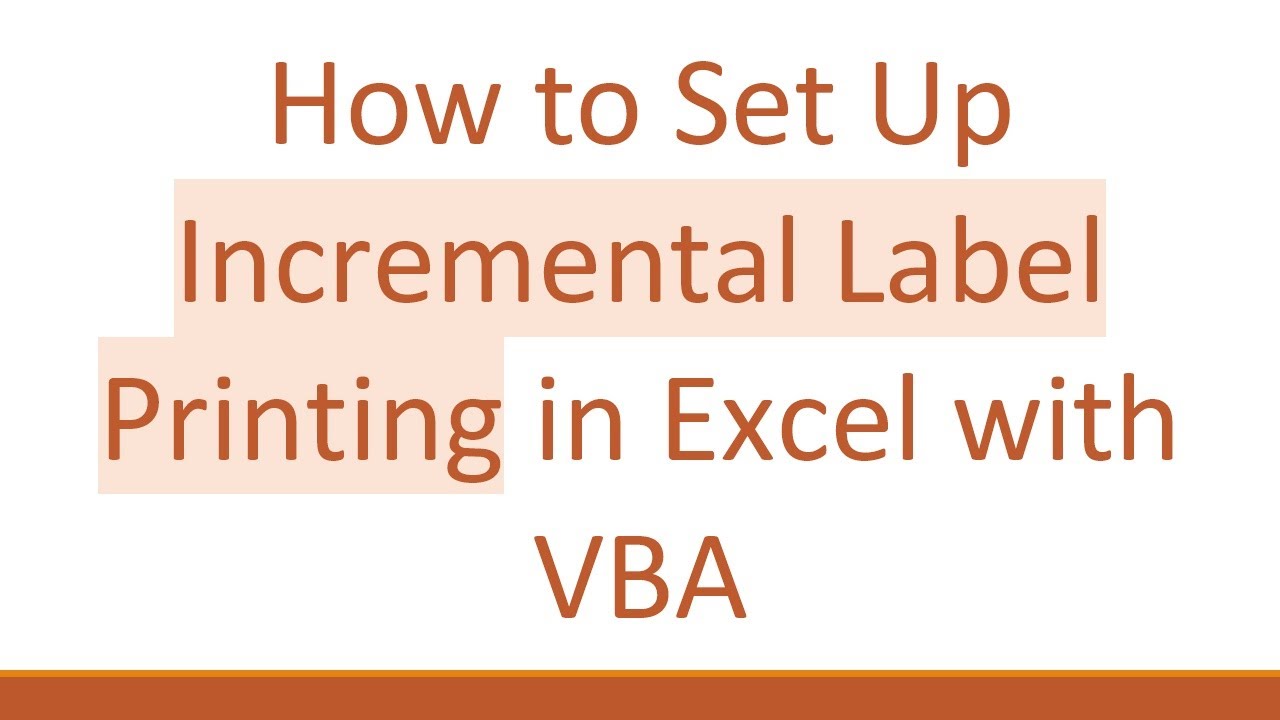 How to Set Up Incremental Label Printing in Excel with VBA - YouTube