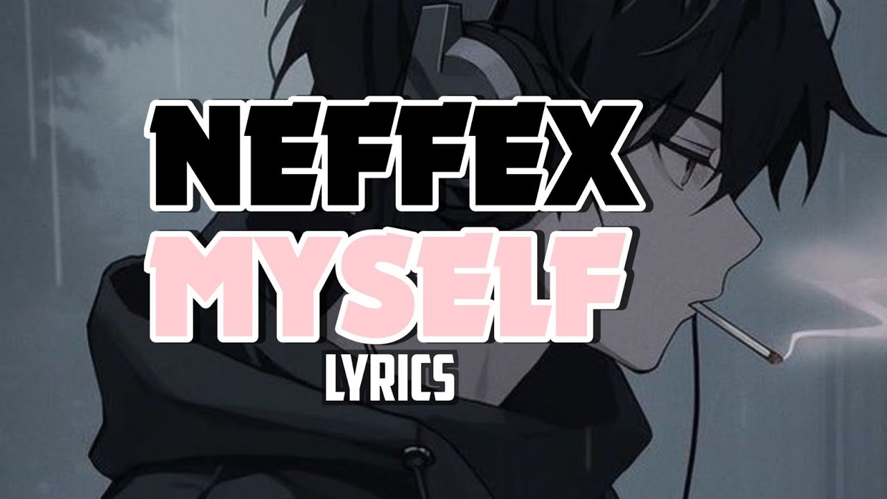 NEFFEX - Myself (Official Lyrics Video) | Motivational Anthem! - YouTube