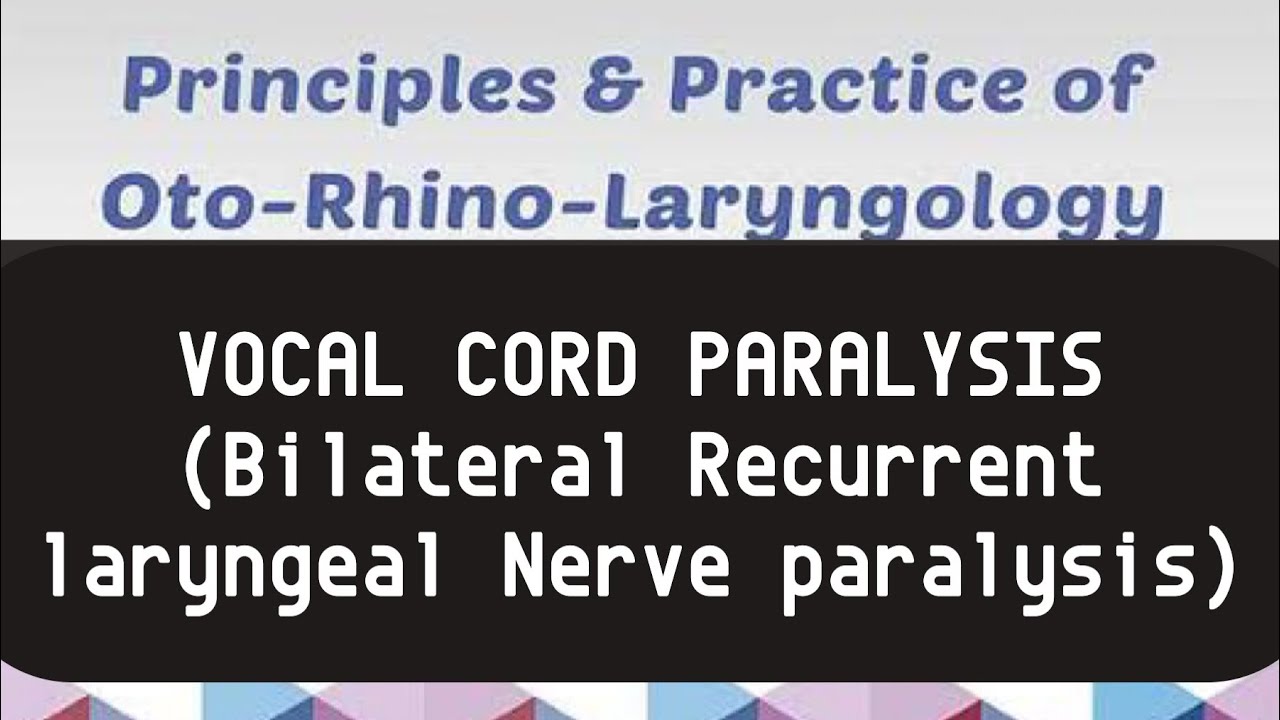 Bilateral Recurrent Laryngeal Nerve Paralysis || Vocal cord Paralysis ...