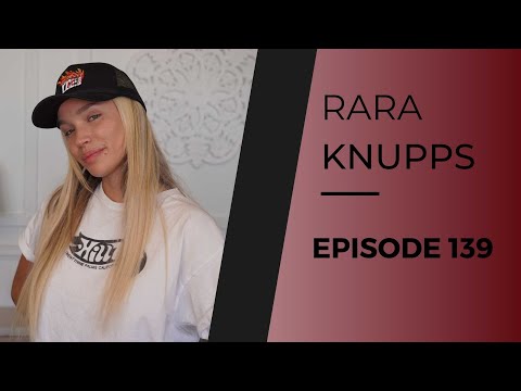 RARA KNUPPS | EP. 139