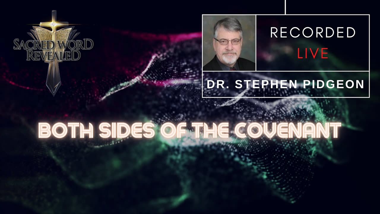 SWR2020 - Both Sides of the Covenant with Dr. Stephen Pidgeon - YouTube