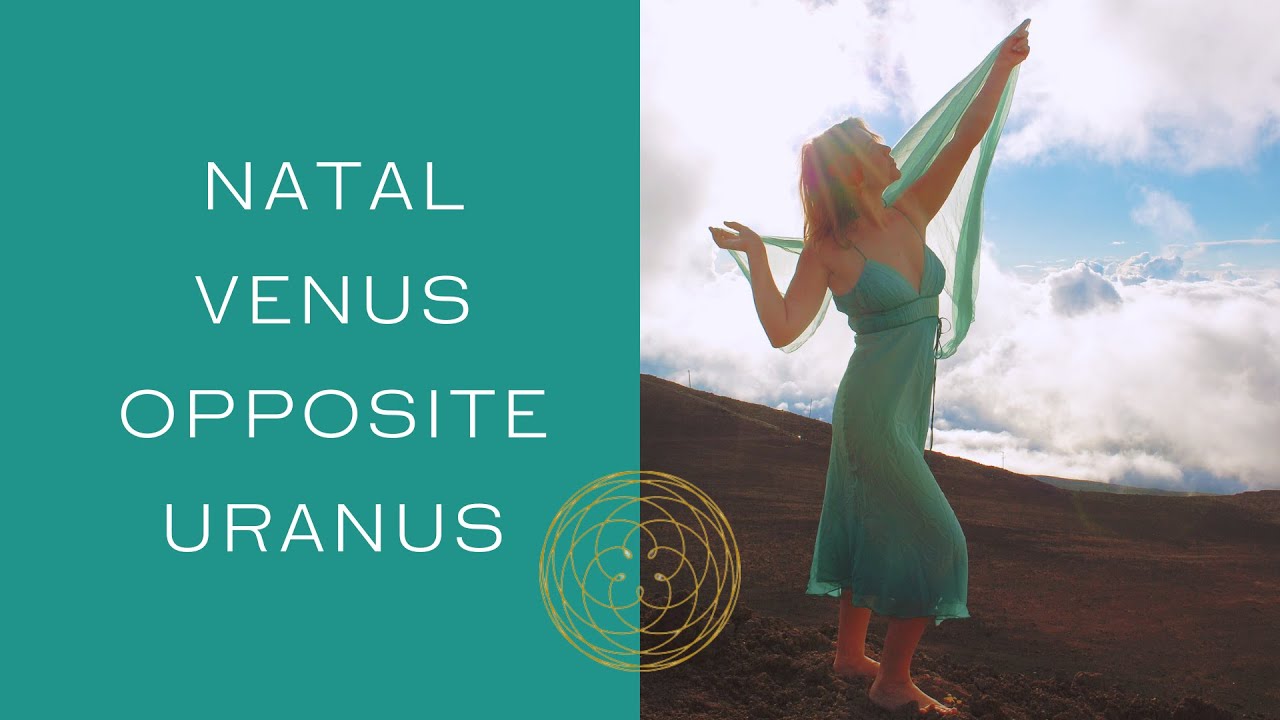 Natal Venus Opposite Uranus - YouTube
