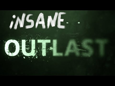 First time complete Outlast on "Insane" difficulty - YouTube