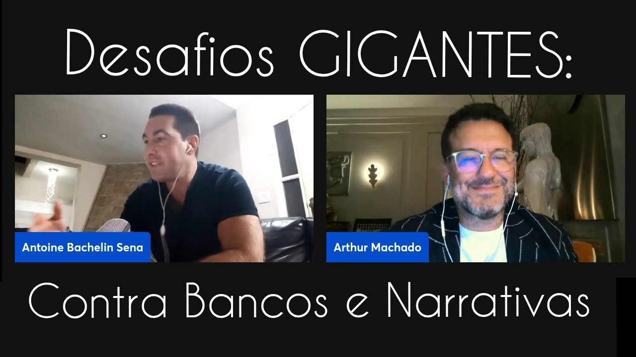 Desafios GIGANTES: Arthur Machado contra bancos e narrativas ...