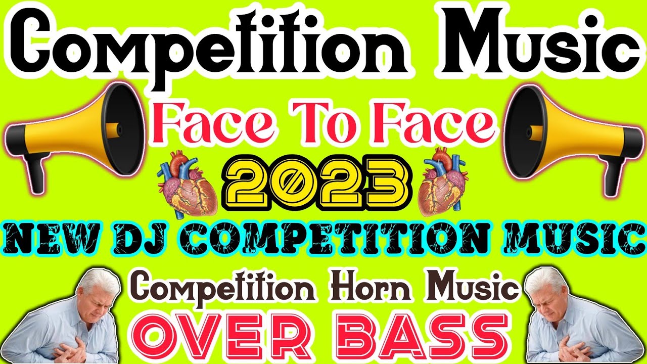 Competition Music 2023 Face To Face Competition Horn Music Over Bass ...