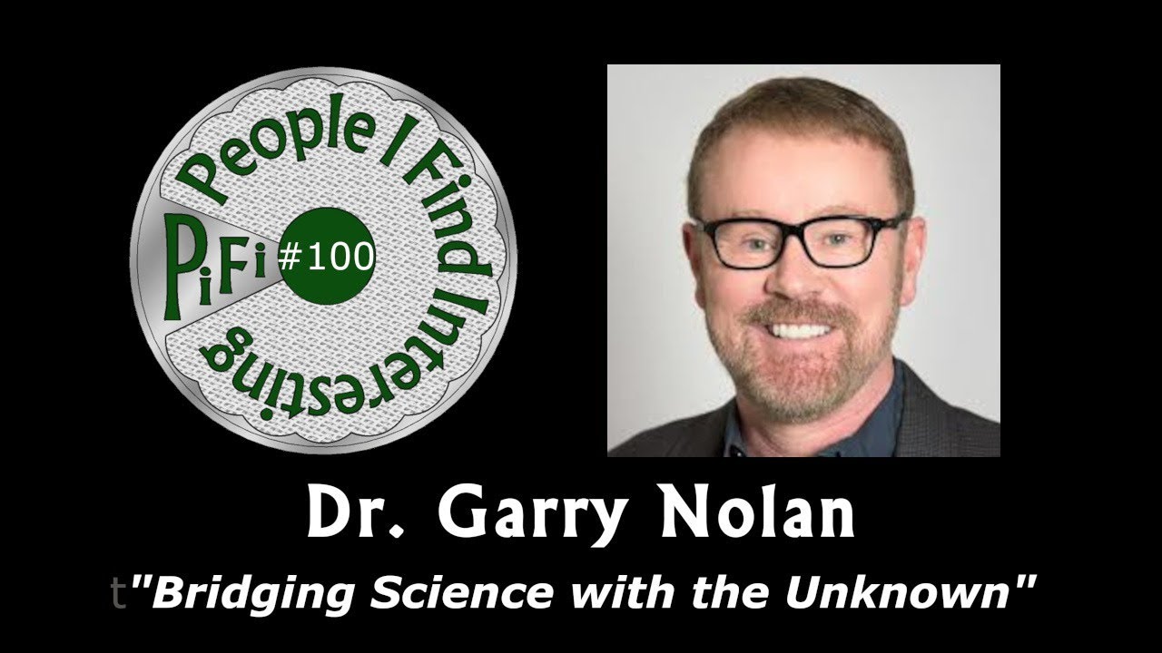 PiFi #100 - Dr. Garry Nolan - Bridging Science with the Unknown - YouTube