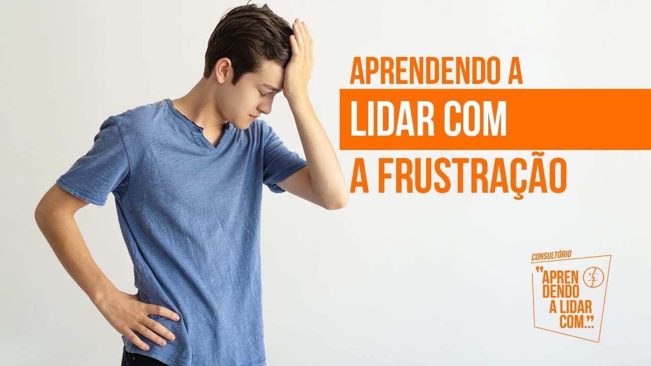 Aprendendo a Lidar com a Frustração - YouTube
