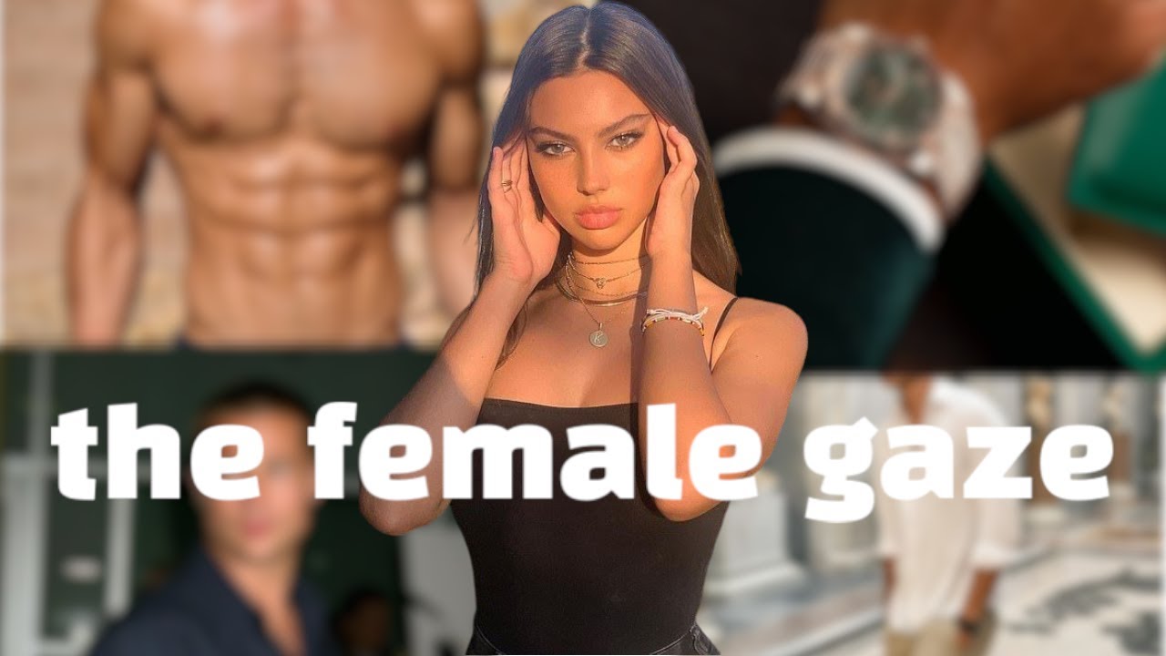 The Female Gaze - What Women Are Actually Drawn To - YouTube