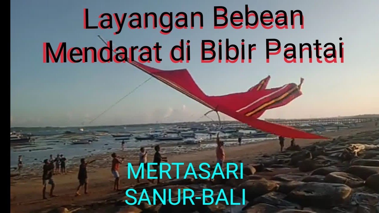 LAYANGAN BEBEAN MERAH MERONA MENDARAT DI BIBIR PANTAI - YouTube