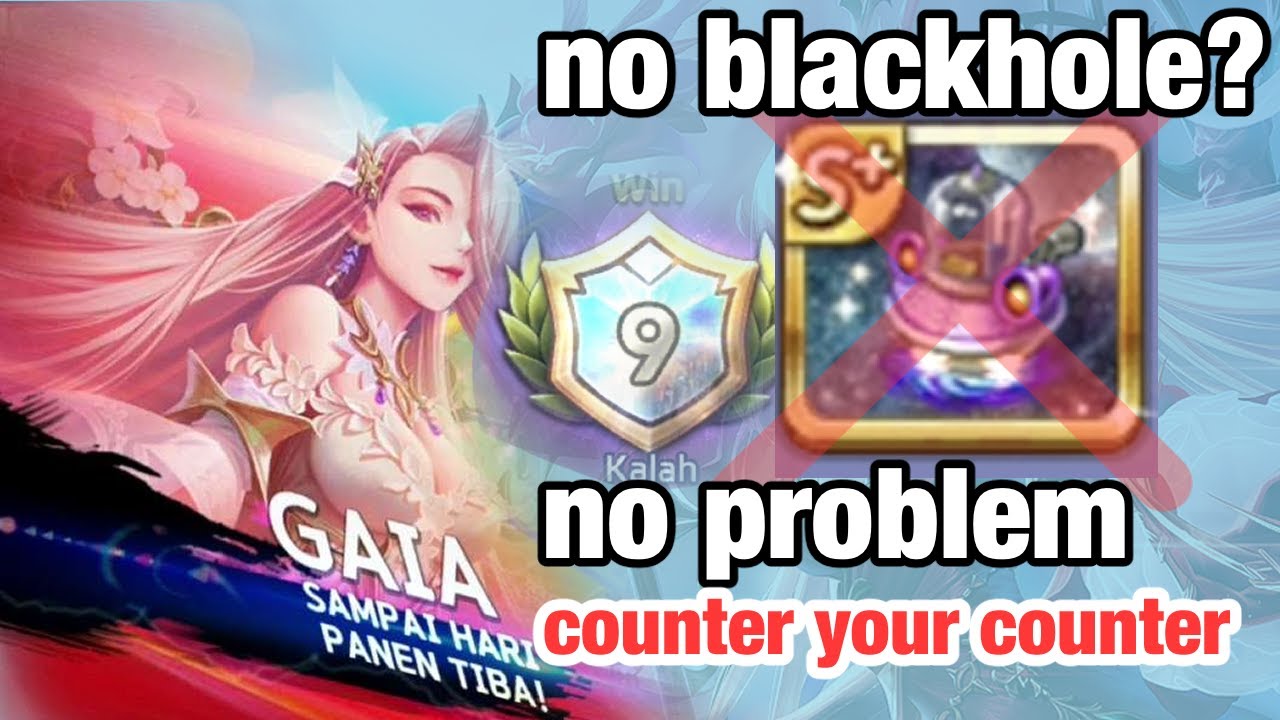 No Blackhole? Ga Masalah! Gameplay 9-0 Broken Gaia how to "Counter your ...