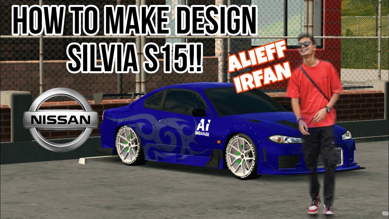 How to make design nissan silvia s15!!? alieff irfan/car parking ...