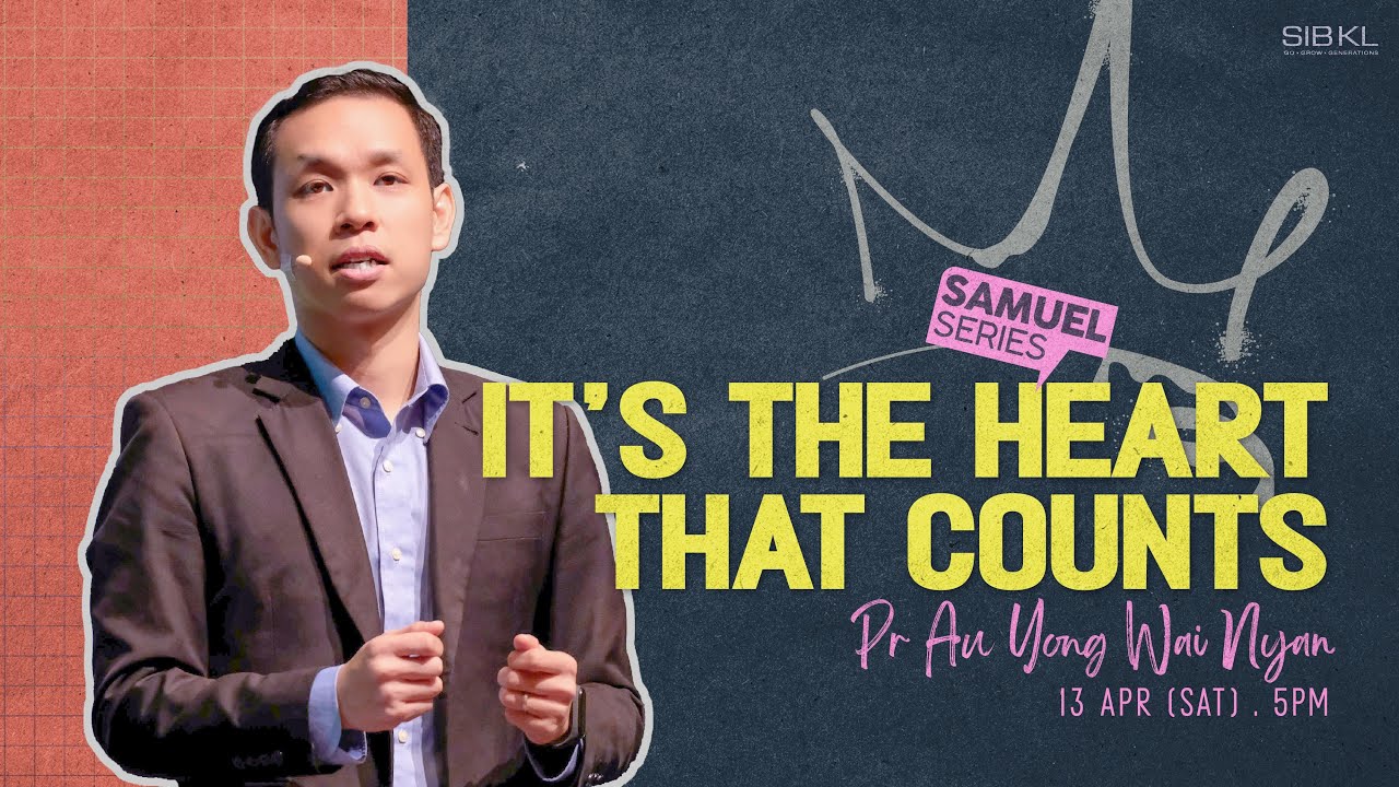 2 Samuel 7: It's the Heart that Counts - Pr Au Yong Wai Nyan // 13 Apr ...