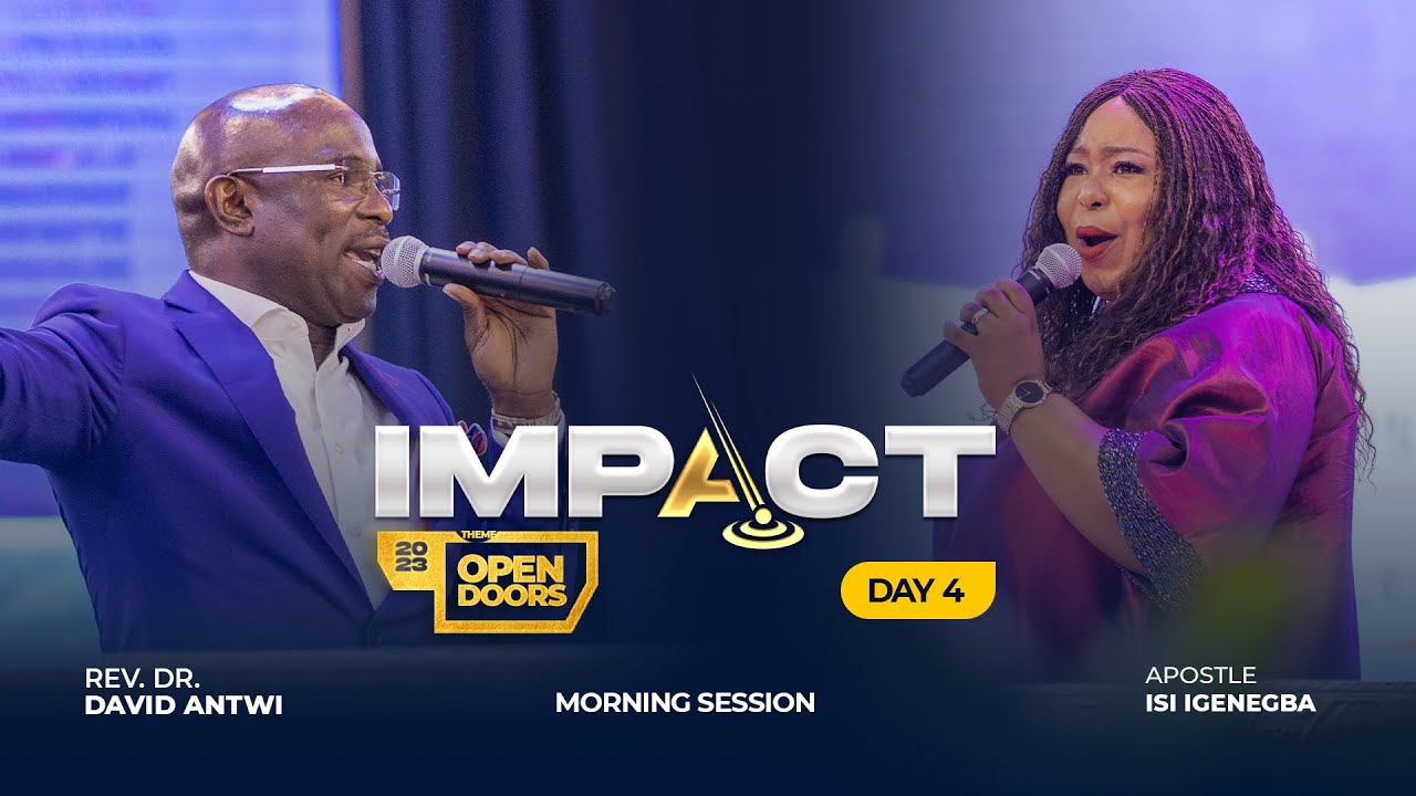 IMPACT 2023: DAY 4 – MORNING SESSION | APOSTLE ISI IGENEGBA & REV. DR ...