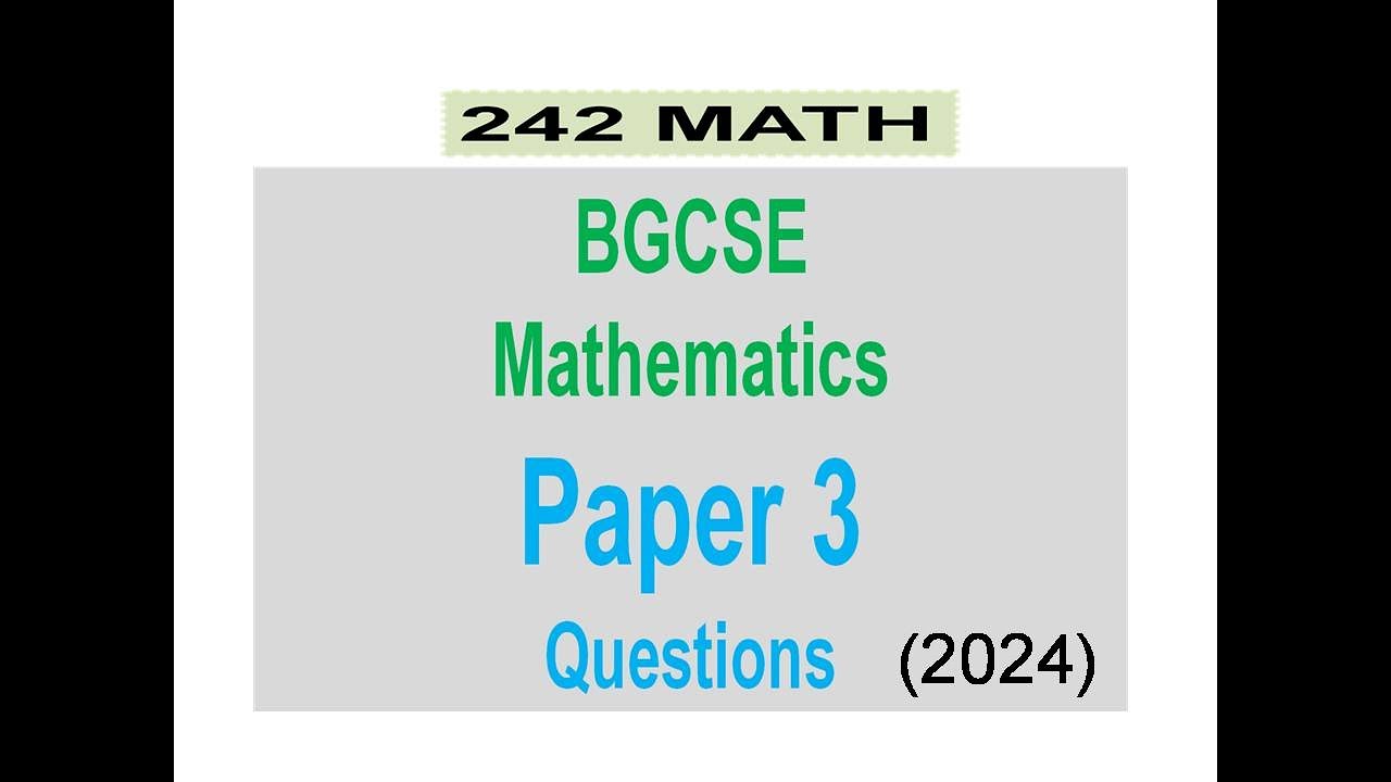 BGCSE Mathematics Paper 3 Questions 2024 - YouTube