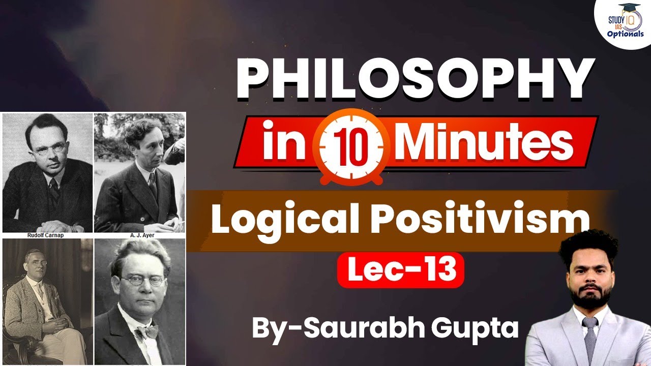 Philosophy in 10 Minutes Lecture -13 | Logical Positivism | UPSC ...