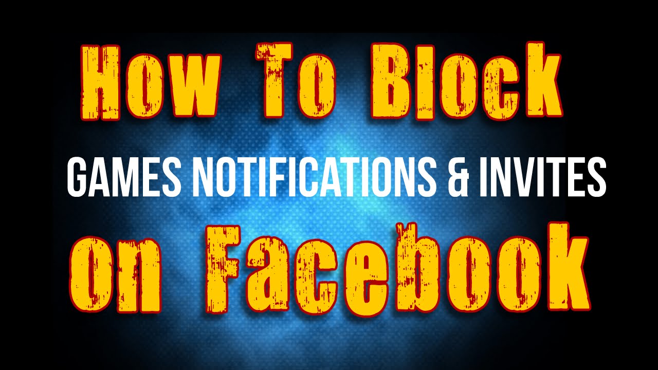 BLOCK Game Notifications & Invites on FB- (2015) - YouTube