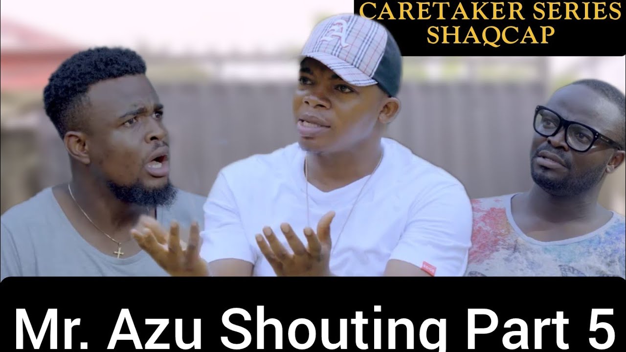 Mr. Azu Shouting (part 5) MARK ANGEL TV - YouTube