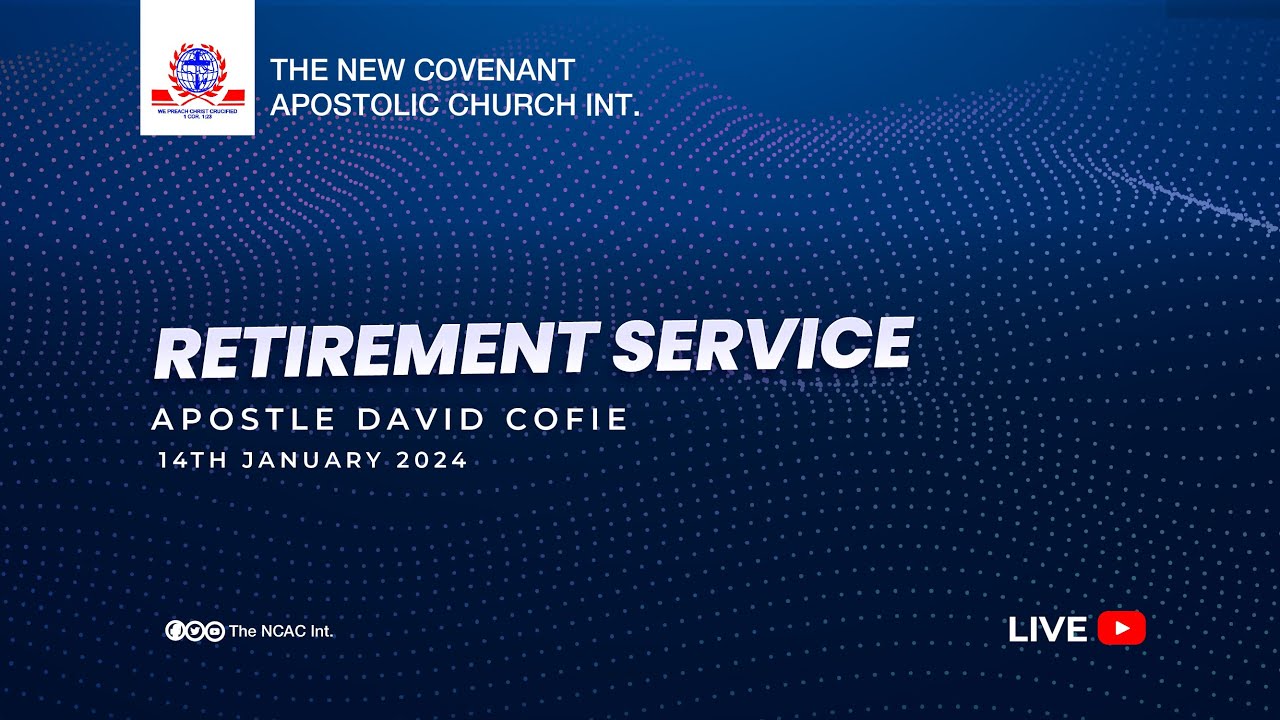 Retirement of Apostle David Cofie [Ex-Chairman] - YouTube