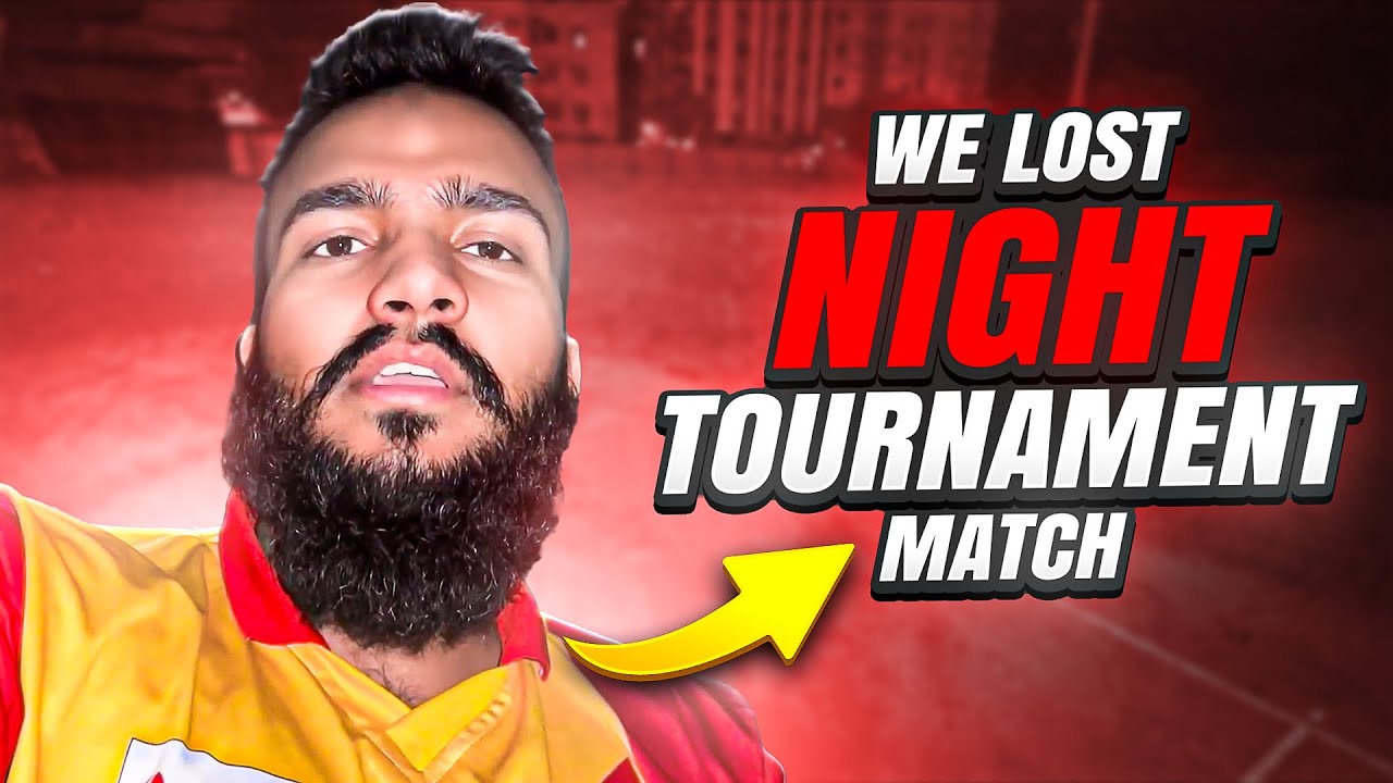 Night Tournament Match |WE LOST THE MATCH | opponent team DOMINATED us ...