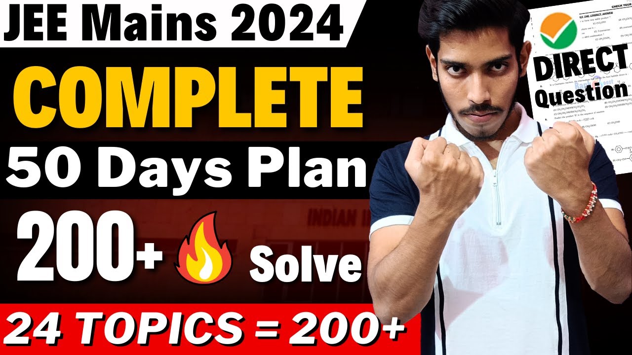 JEE Mains 2024 Score 200 In Jan Attempt 50 Days Complete Roadmap jee-mains-2024-score-200-in-jan-attempt-50-days-complete-roadmap