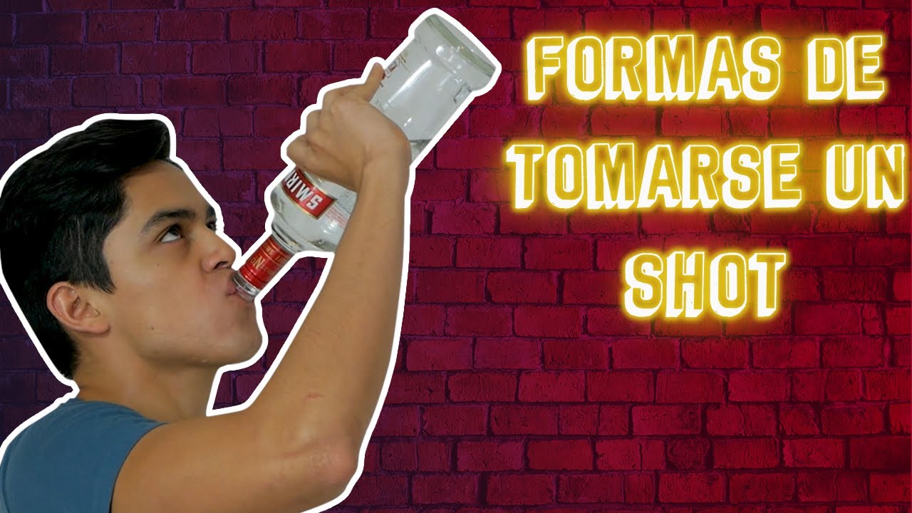 FORMAS DE TOMAR SHOTS/ALCOHOL - YouTube