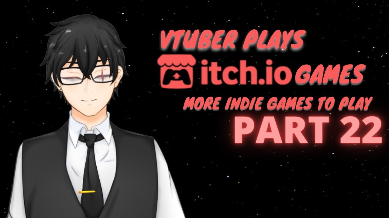 【VTuber Plays: itch.io Games】Lets play some games! PART 22 - YouTube