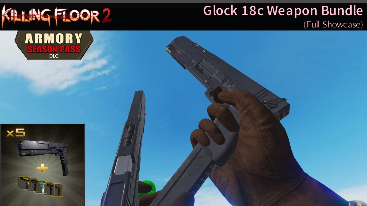 Killing Floor 2 | Armory Season Pass | Glock 18c Weapon Bundle (Full Showcase) - YouTube