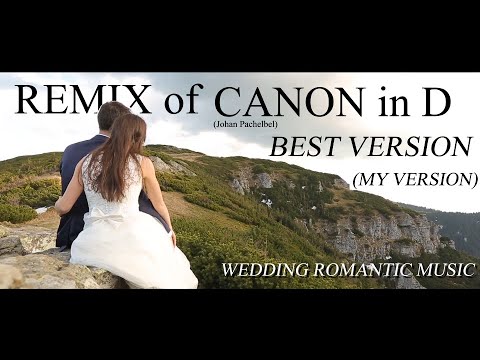 Canon in D BEST VERSION - Remix (cover) - Romantic Wedding Music Johann ...