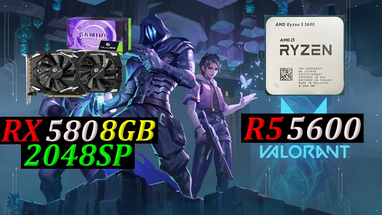 RYZEN 5 5600 + RX 580 8GB 2048SP - VALORANT - (Competitive Settings ...