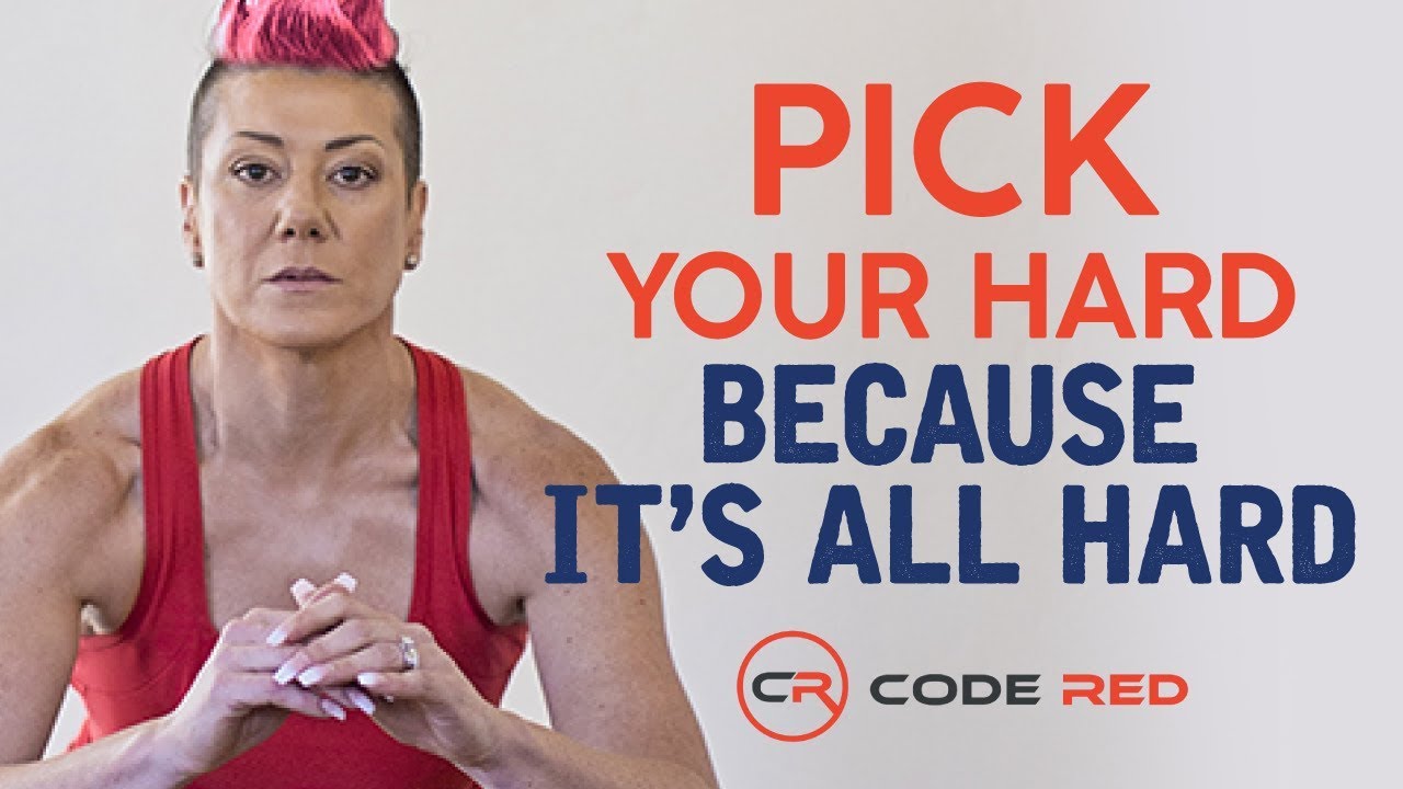 Pick Your Hard - Because it's All Hard - YouTube