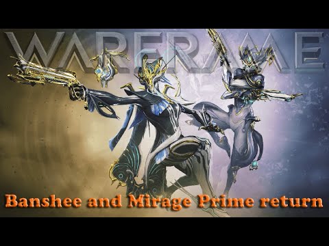 Warframe - Banshee Prime and Mirage Prime return
