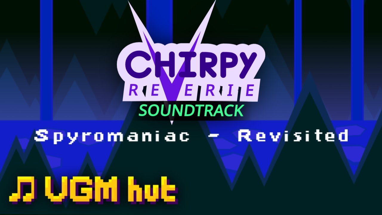 Spyromaniac REVISITED | Chirpy Reverie OST | VGM hut - YouTube