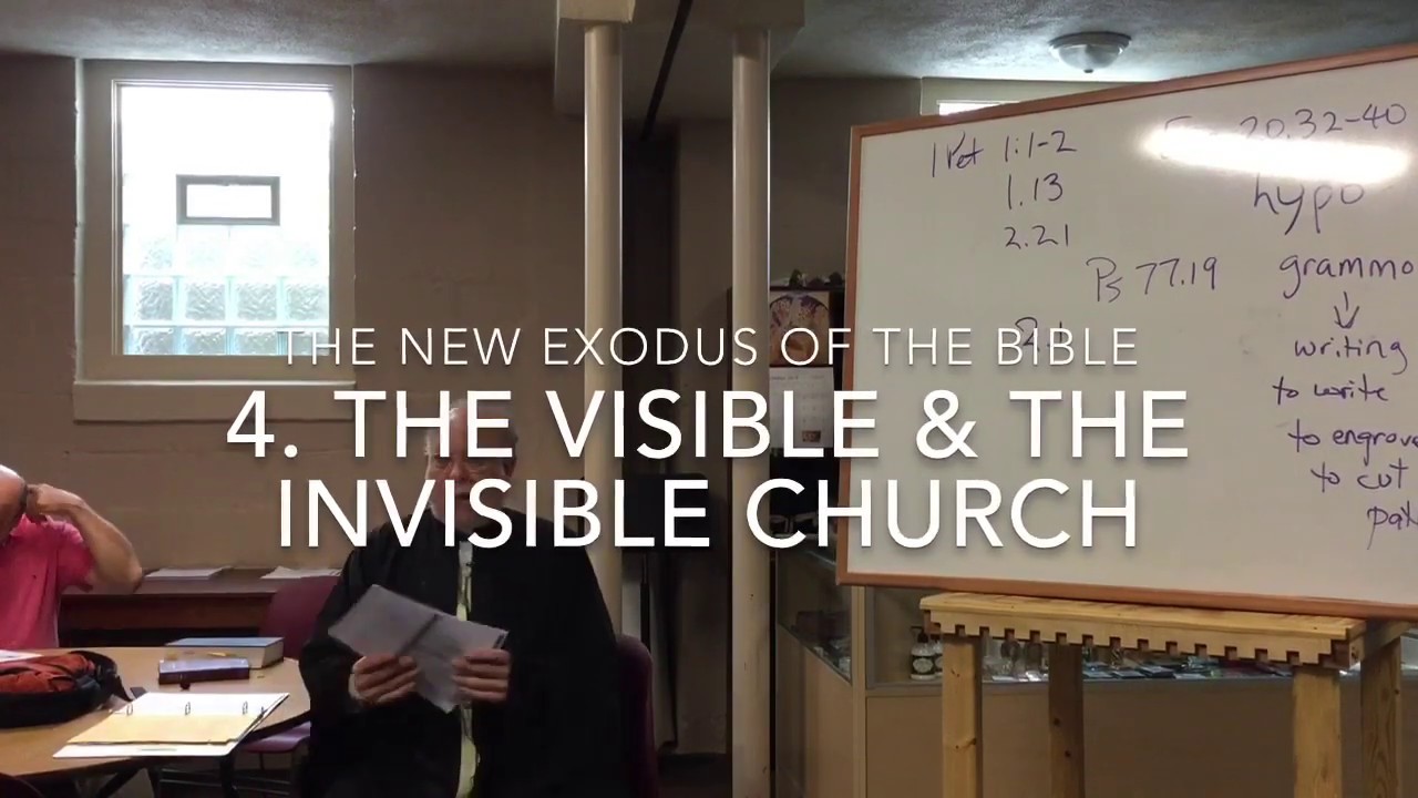 The New Exodus of the Gospel: 4. The Visible and the Invisible Church ...