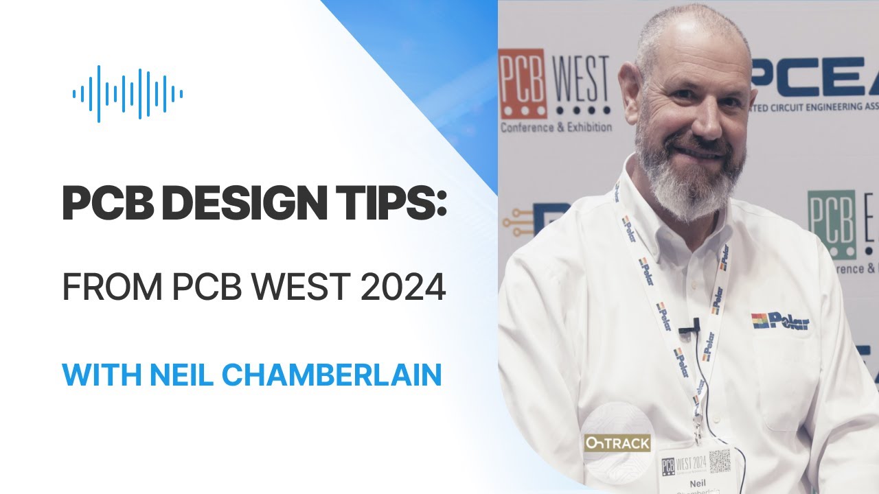 PCB West: PCB Design Tips with Neil Chamberlain of Polar Instruments ...