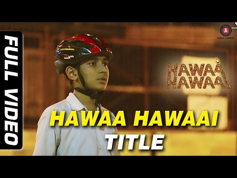 Hawaa Hawaai Full Video | Hawa Hawaai | Saqib Saleem | Partho Gupte | HD