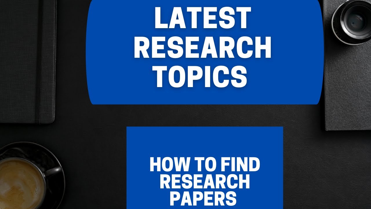 How to Find Research Papers l Latest Research Topics l Research Topic ...