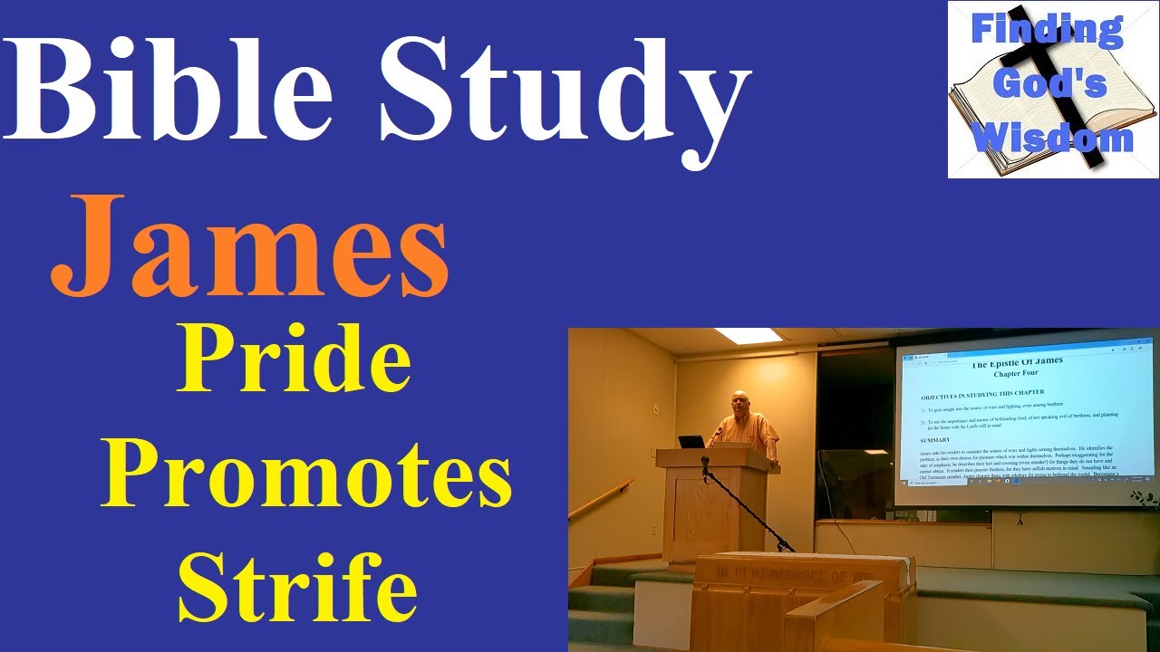 Bible Study: James - Pride Promotes Strife - YouTube