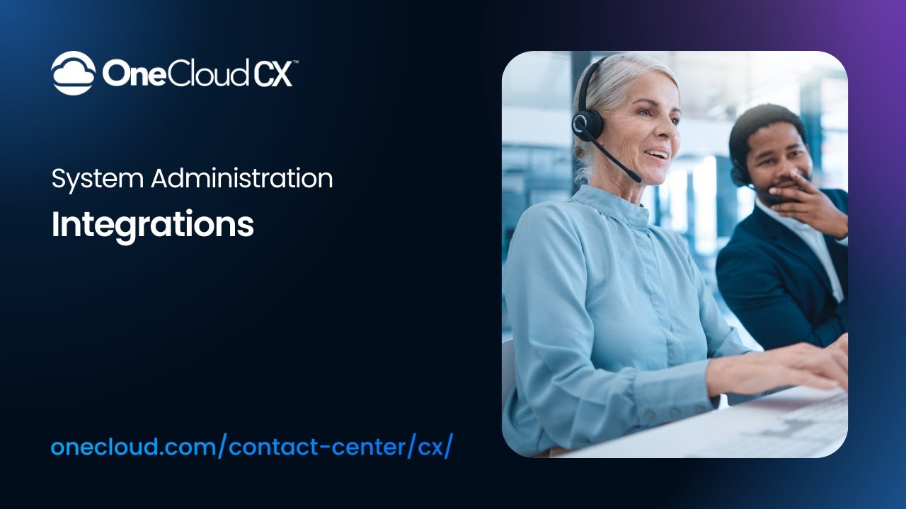 OneCloud CX™ System Administration Integrations - YouTube