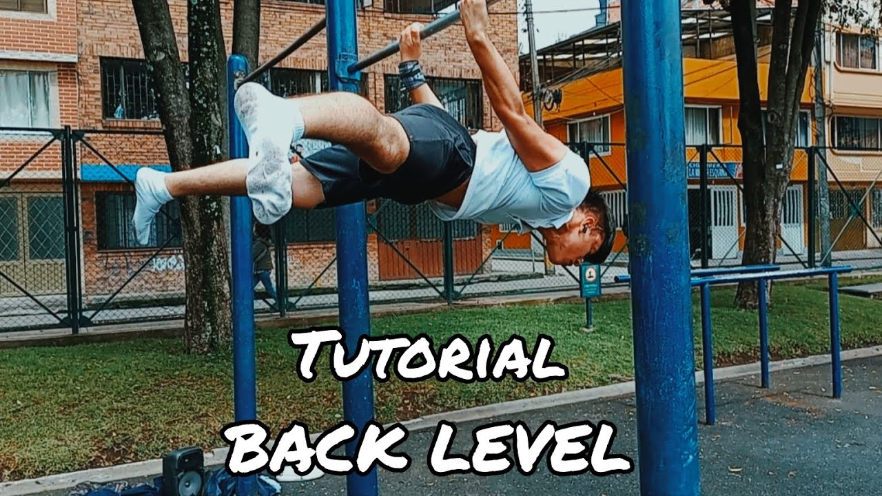 CALISTENIA DESDE 0 CAP 14: TUTORIAL BACK LEVEL - YouTube