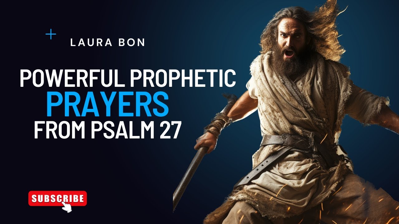 POWERFUL PROPHETIC PRAYERS FROM PSALM 27 - YouTube