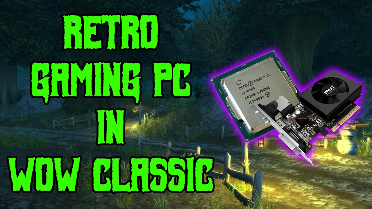 Testing Out The Retro Gaming PC In WoW Classic! - YouTube