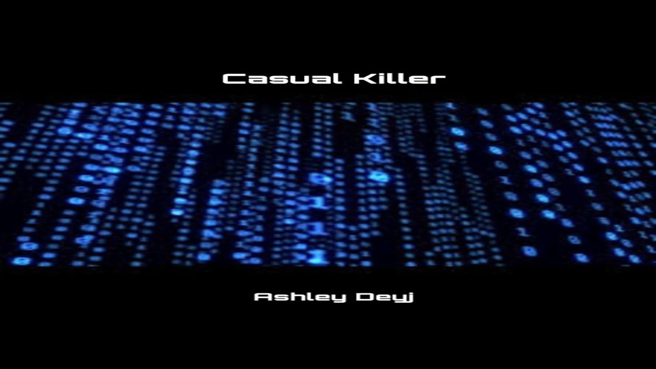 Casual Killer - Ashley Deyj lyrics - YouTube
