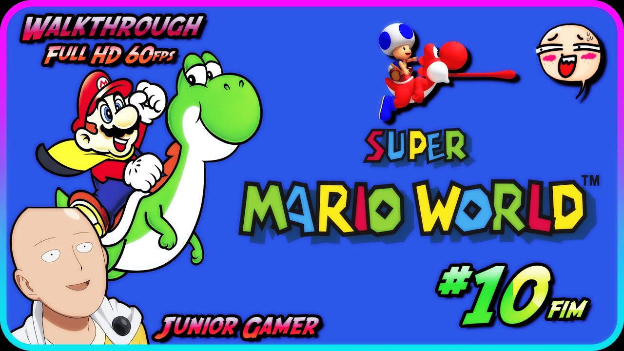 SUPER MARIO WORLD #10 FIM - MATANDO O ULTIMO CHEFE, BOWSER - PT-BR ...
