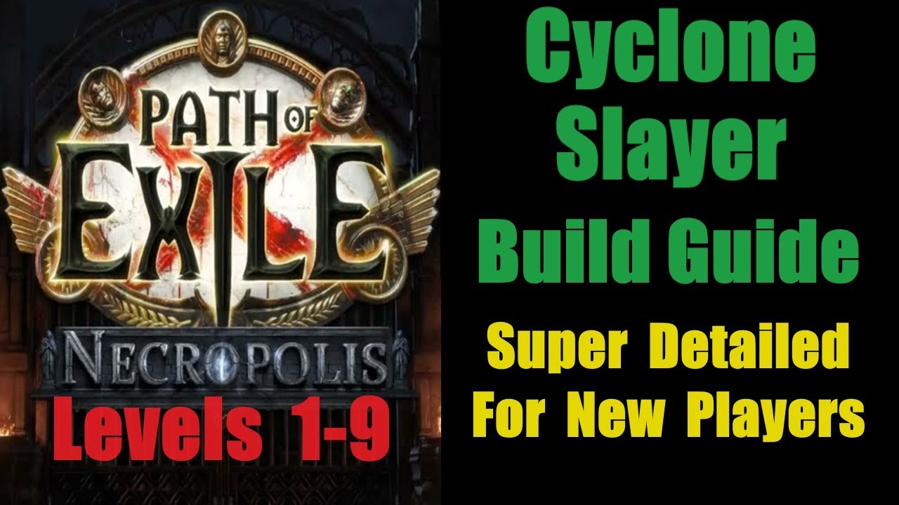 Cyclone Slayer Build Guide - Levels 1-9 Super Detailed New Player -Path ...