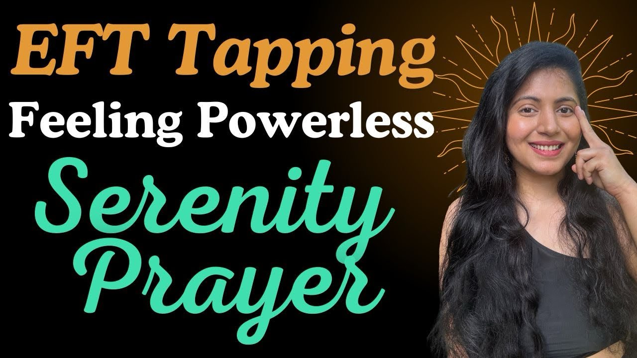 EFT Tapping: Step into Your Unique Power through the Serenity Prayer and Love - YouTube