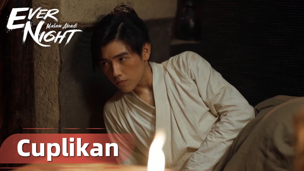 Ever Night | Cuplikan EP02 Ning Que Memperlakukannya Dengan Sangat Baik ...
